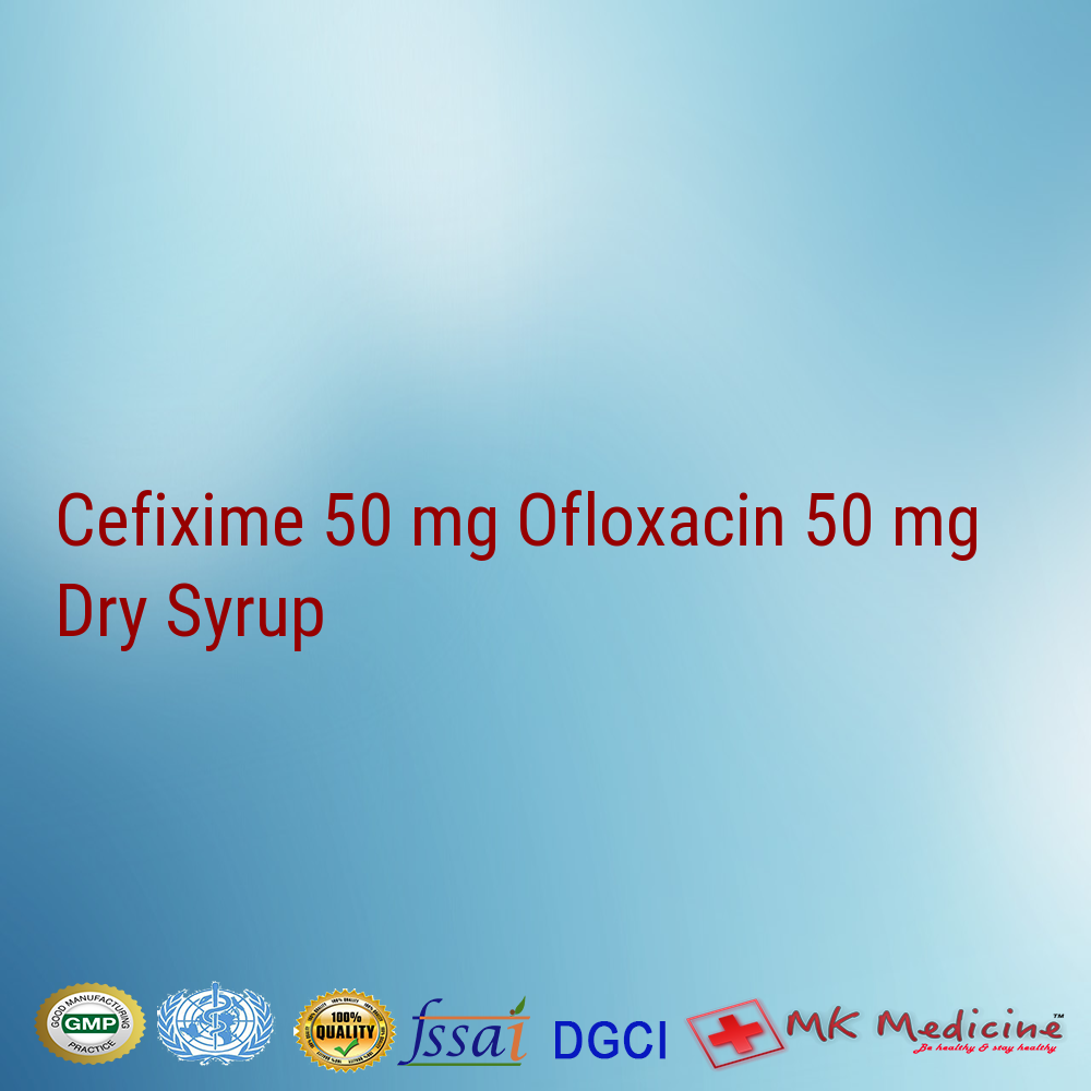 Cefixime 50 mg Ofloxacin 50 mg Dry Syrup For PCD Franchise